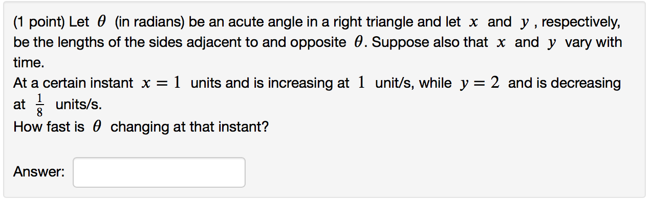 Solved (1 point) Let @ (in radians) be an acute angle in a | Chegg.com