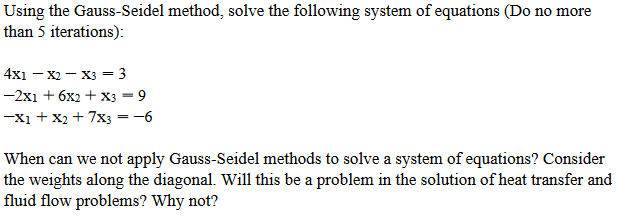 Solved Using the Gauss-Seidel method, solve the following | Chegg.com
