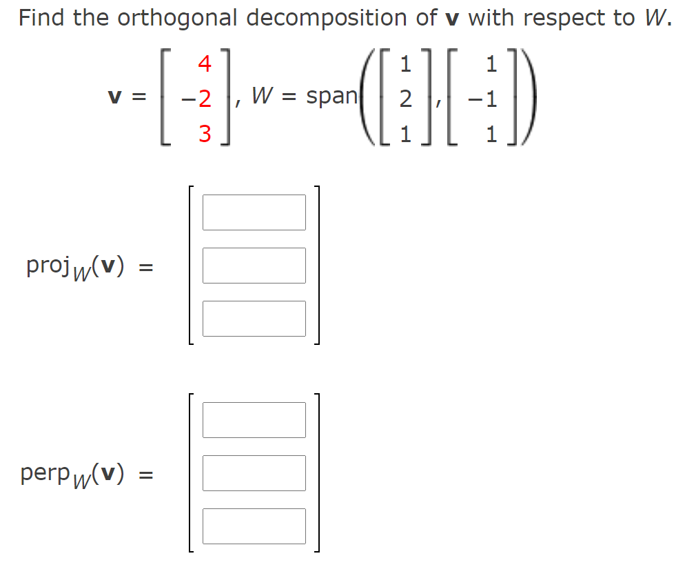 Solved Find the orthogonal decomposition of v with respect | Chegg.com
