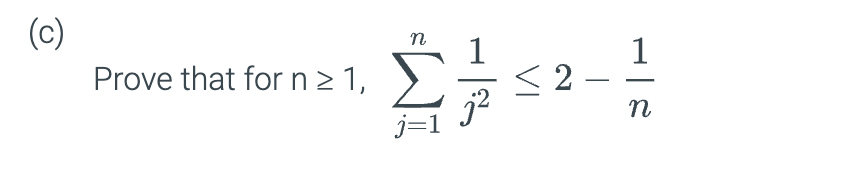 Solved (c) n Prove that for n ≥ 1, Σ j=1 4 ≤2- 1 ท | Chegg.com