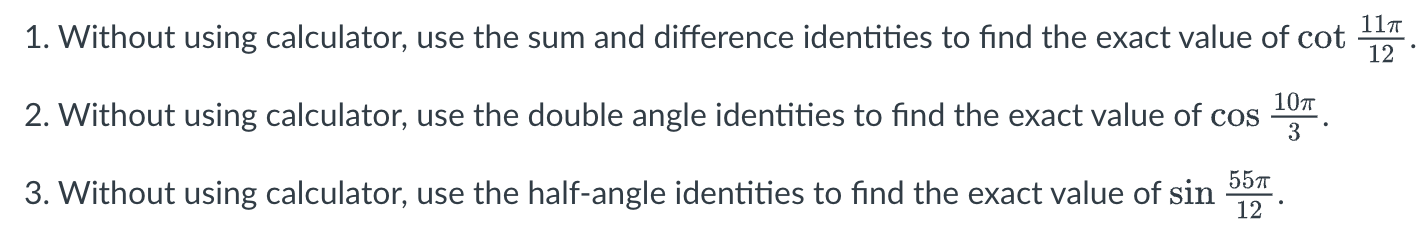 Solved 1. Without using calculator, use the sum and | Chegg.com