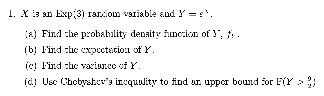 Solved x ﻿is an Exp(3) ﻿random variable and Y=ex,(a) ﻿Find | Chegg.com