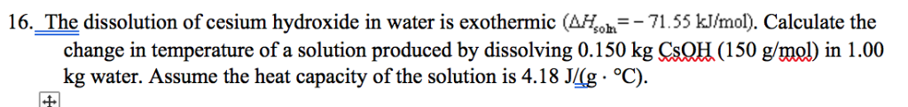 Solved 16. The dissolution of cesium hydroxide in water is | Chegg.com