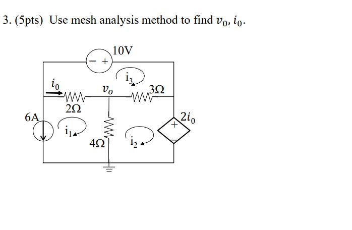 Solved 3. (5pts) Use mesh analysis method to find vo, io. | Chegg.com