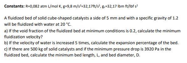 Solved Constants: R=0,082 atm L/mol K, g=9,8 m/s2=32,17ft/s, | Chegg.com