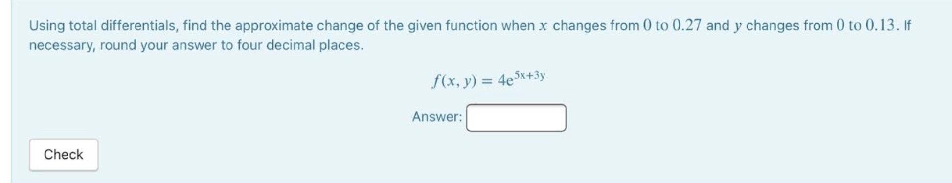 Solved Using total differentials, find the approximate | Chegg.com