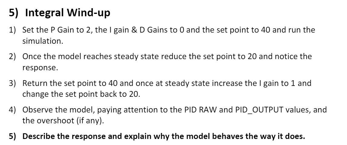 5) Integral Wind-up 1) Set the P Gain to 2, the I | Chegg.com