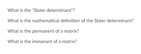 Solved What is the "Slater determinant"? What is the | Chegg.com