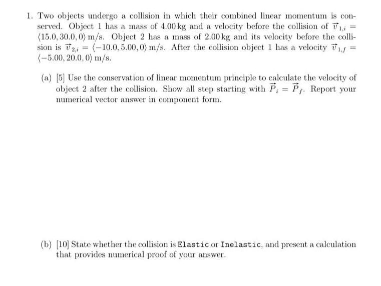 Solved 1. Two objects undergo a collision in which their | Chegg.com