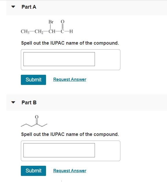 Solved Part A Br 0 1 CH3-CH2-CH-C-H Spell out the IUPAC name | Chegg.com