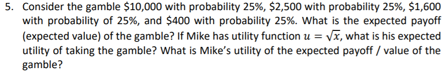 Solved 5. Consider the gamble $10,000 with probability 25%, | Chegg.com