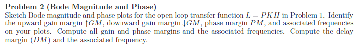 Solved Problem 2 (Bode Magnitude and Phase) Sketch Bode | Chegg.com