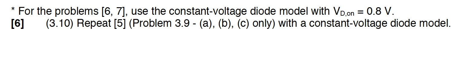 Solved * For the problems [6, 7], use the constant-voltage | Chegg.com