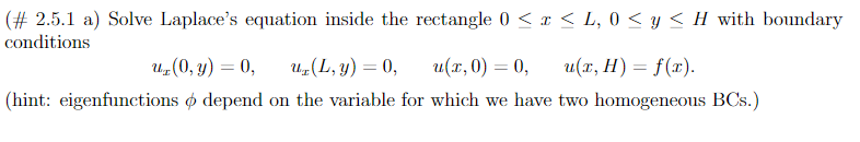 Solved ux(0,y)=0,ux(L,y)=0,u(x,0)=0,u(x,H)=f(x). (hint: | Chegg.com