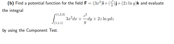 Solved (b) Find a potential function for the field | Chegg.com