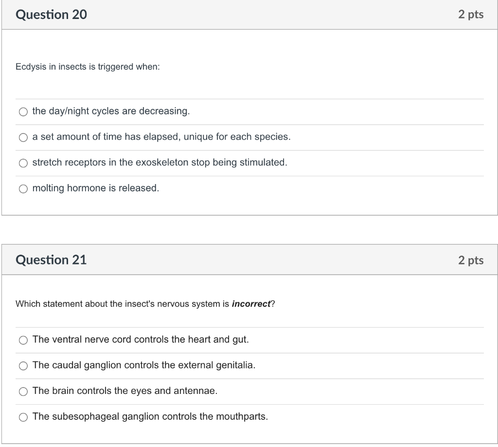 Solved Question 20 2 pts Ecdysis in insects is triggered | Chegg.com