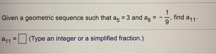 Solved Given a geometric sequence such that a5-3 and a8 , | Chegg.com