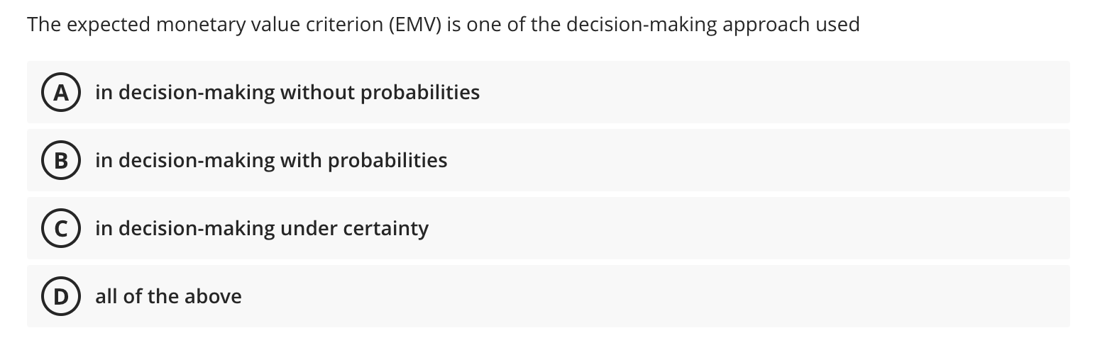 Solved The expected monetary value criterion (EMV) is one of | Chegg.com