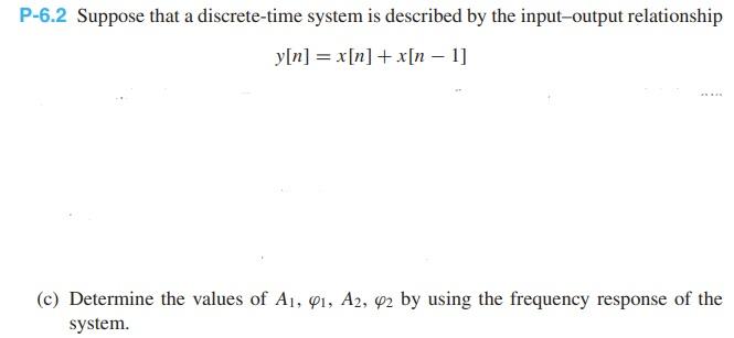 Solved P-6.2 Suppose that a discrete-time system is | Chegg.com