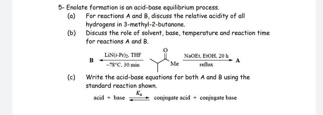 Solved 5- Enolate formation is an acid-base equilibrium | Chegg.com
