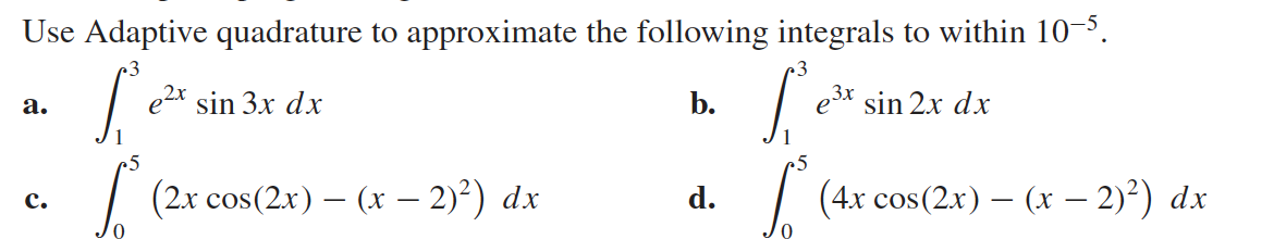 Solved Use Adaptive Quadrature To Approximate The Following