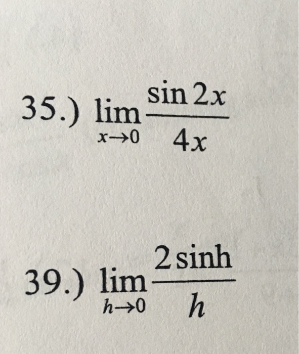 Solved lim x rightarrow sin 2x/4x lim h rightarrow 2sinh/h | Chegg.com