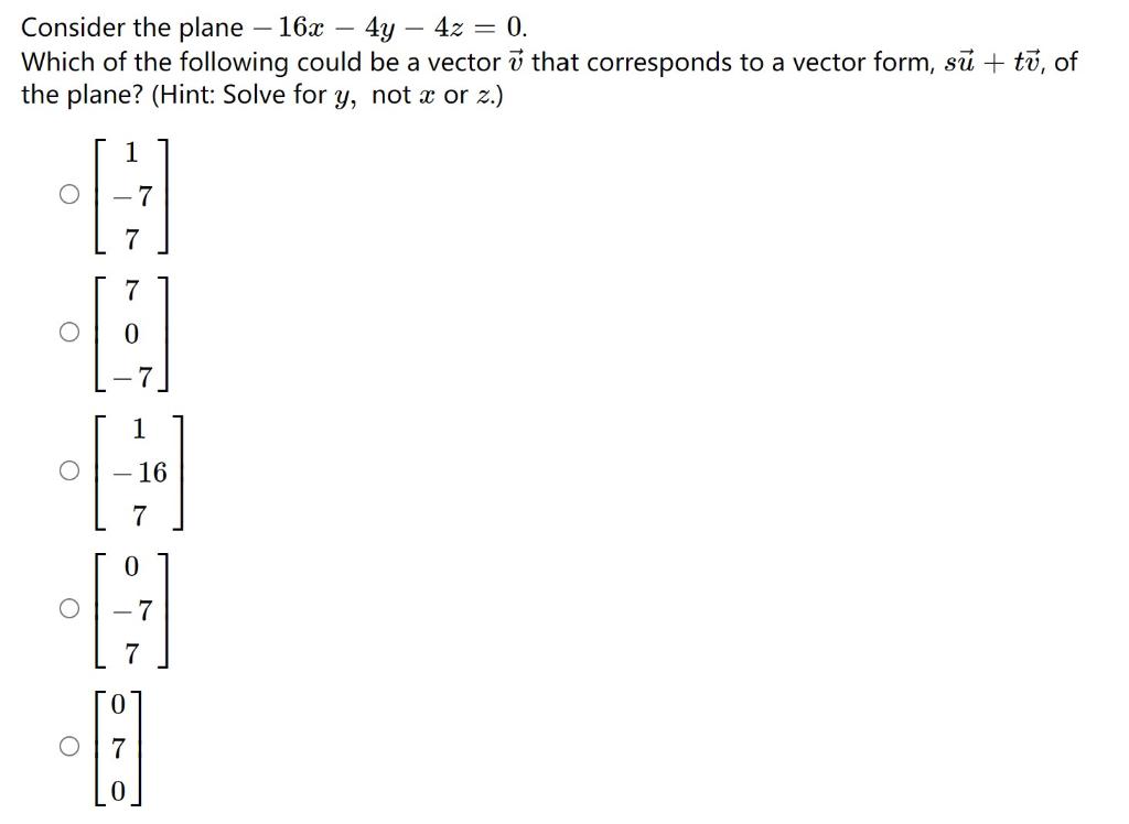 Solved Consider the plane – 16x – 4y – 4z = 0. Which of the | Chegg.com