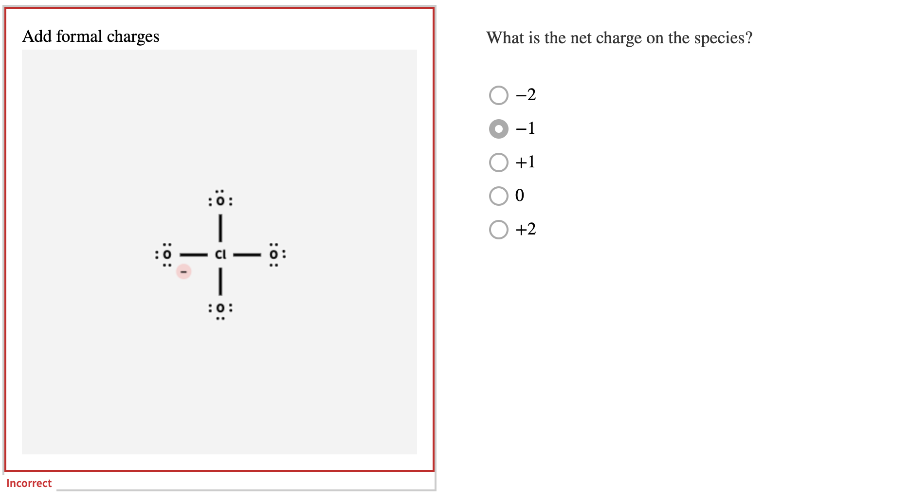 Solved Add formal charges Add formal charges What is the net | Chegg.com