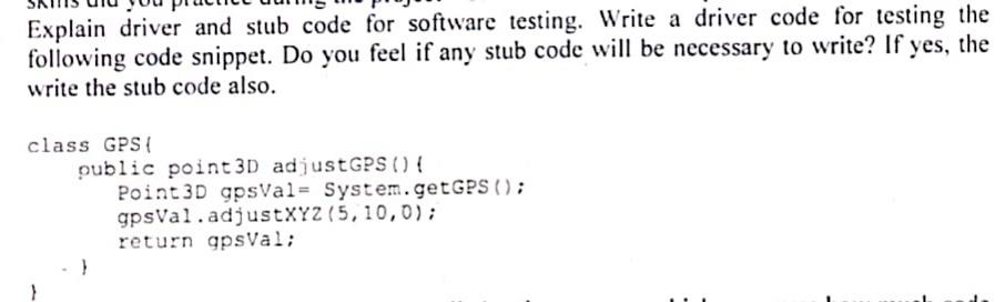Solved Explain driver and stub code for software testing. | Chegg.com