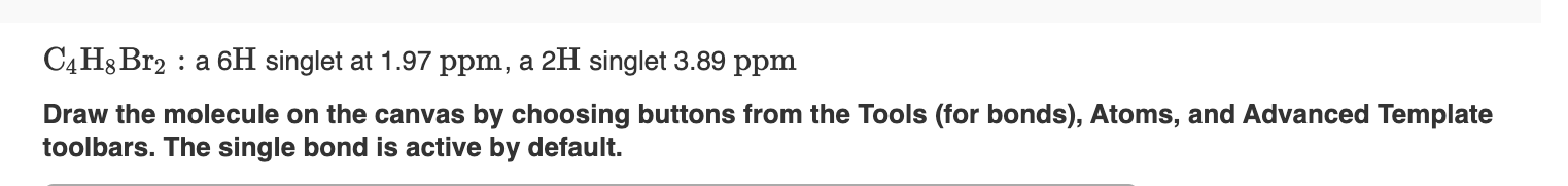 Solved C4H8Br2 a 6H singlet at 1.97 ppm, a 2H singlet 3.89 | Chegg.com