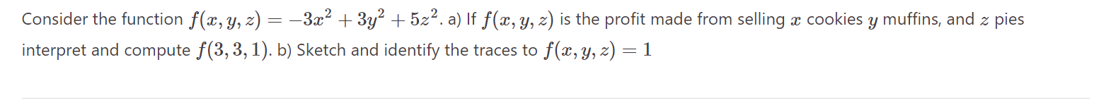 Solved Consider the function f(x,y,z)=−3x2+3y2+5z2. a) If | Chegg.com
