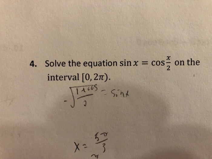 Solved 4. Solve the equation sin x cos on the 2 interval [0, | Chegg.com
