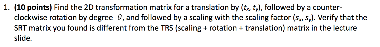 Solved 1. (10 points) Find the 2D transformation matrix for | Chegg.com