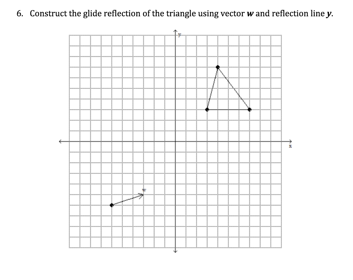 Solved 6. Construct the glide reflection of the triangle | Chegg.com