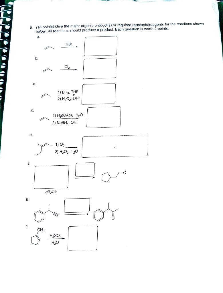 Solved 5. (16 points) Give the major organic product(s) or | Chegg.com