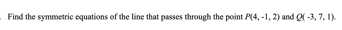Solved Find the symmetric equations of the line that passes | Chegg.com