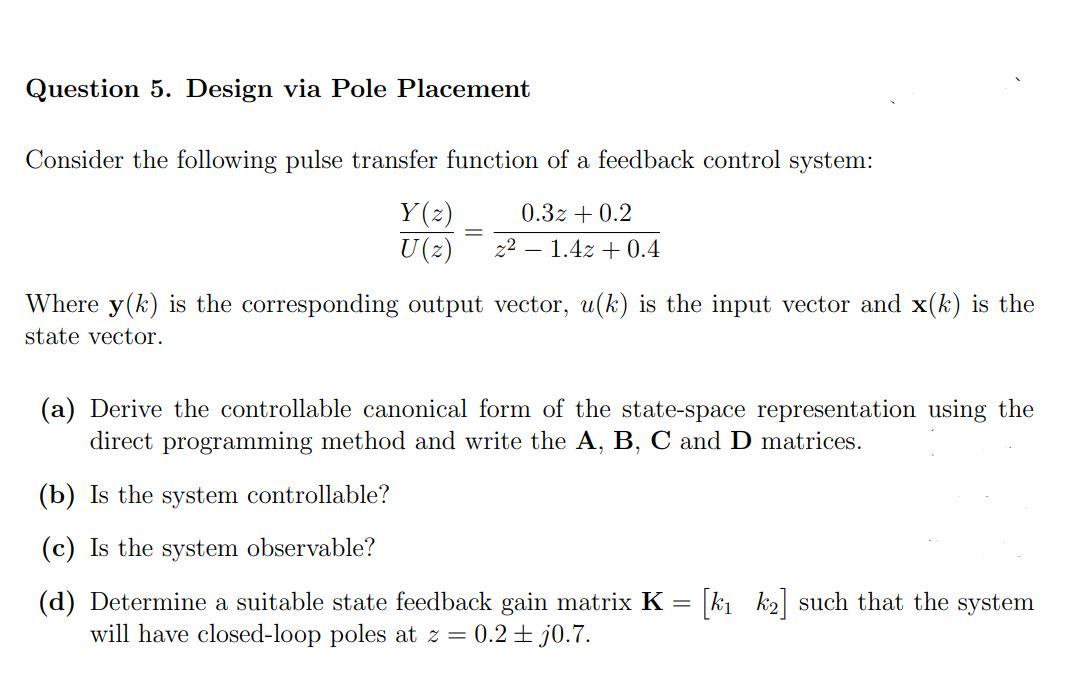 Solved Question 5. Design via Pole Placement Consider the | Chegg.com