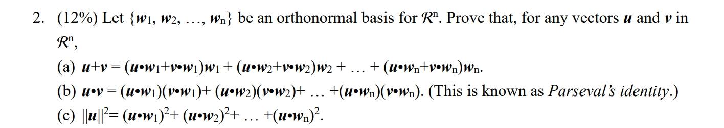 Solved 2. (12\%) Let {w1,w2,…,wn} be an orthonormal basis | Chegg.com