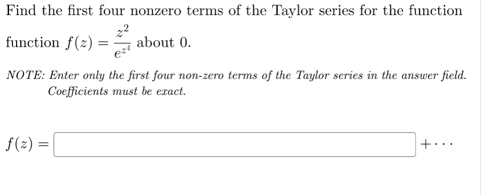 Solved Find the first four nonzero terms of the Taylor | Chegg.com