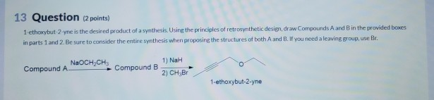 Solved 13 Question (2 points) 1-ethoxybut-2-yne is the | Chegg.com