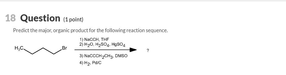 Solved 18 Question (1 point) Predict the major, organic | Chegg.com