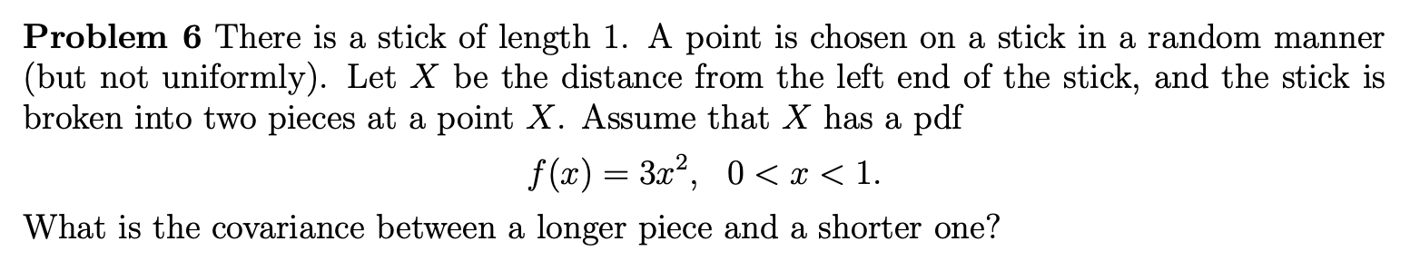 Solved Problem 6 There is a stick of length 1. A point is | Chegg.com