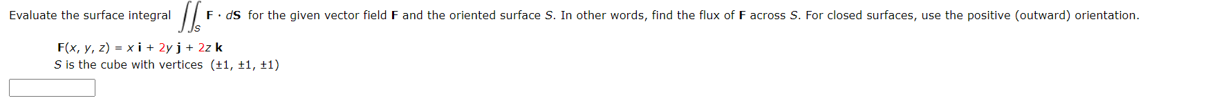Solved Evaluate the surface integral F.ds for the given | Chegg.com