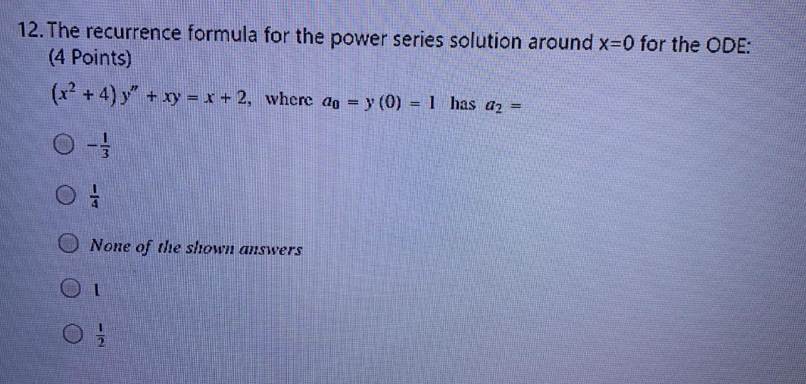 Solved 12. The recurrence formula for the power series | Chegg.com