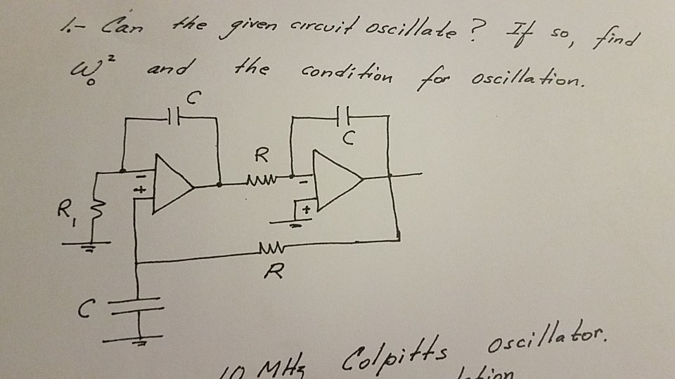Solved - Can the w and given circuit oscillate? If so, find | Chegg.com