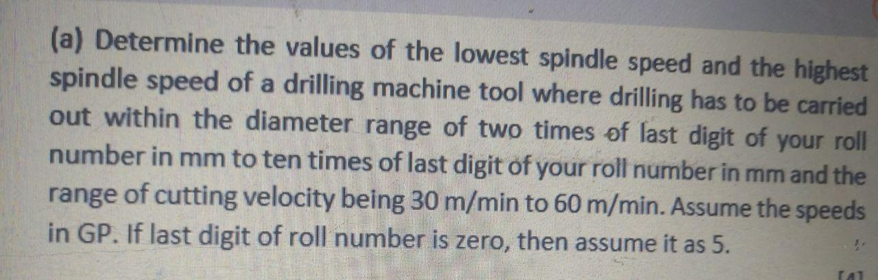 (a) Determine the values of the lowest spindle speed | Chegg.com
