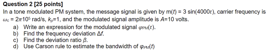 Solved Question 2 [25 points] In a tone modulated PM system, | Chegg.com