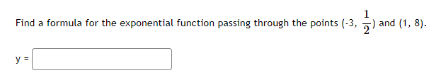 Solved Find a formula for the exponential function passing | Chegg.com