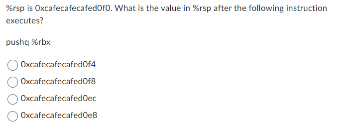 Solved %rsp is 0xcafecafecafedOfO. What is the value in | Chegg.com