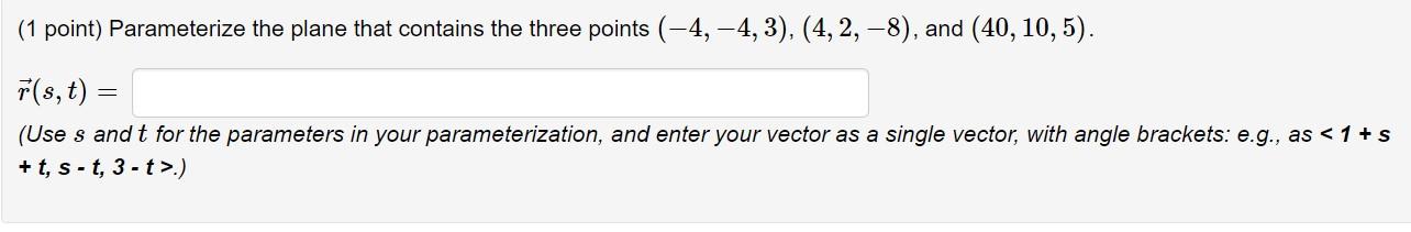 Solved (1 point) Parameterize the plane that contains the | Chegg.com